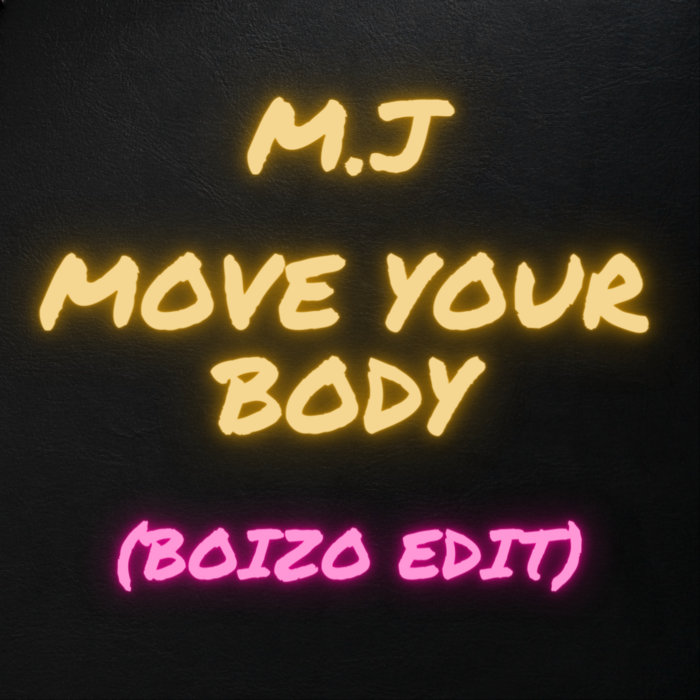MJ - Move Your Body (Boizo Edit) | Boizo