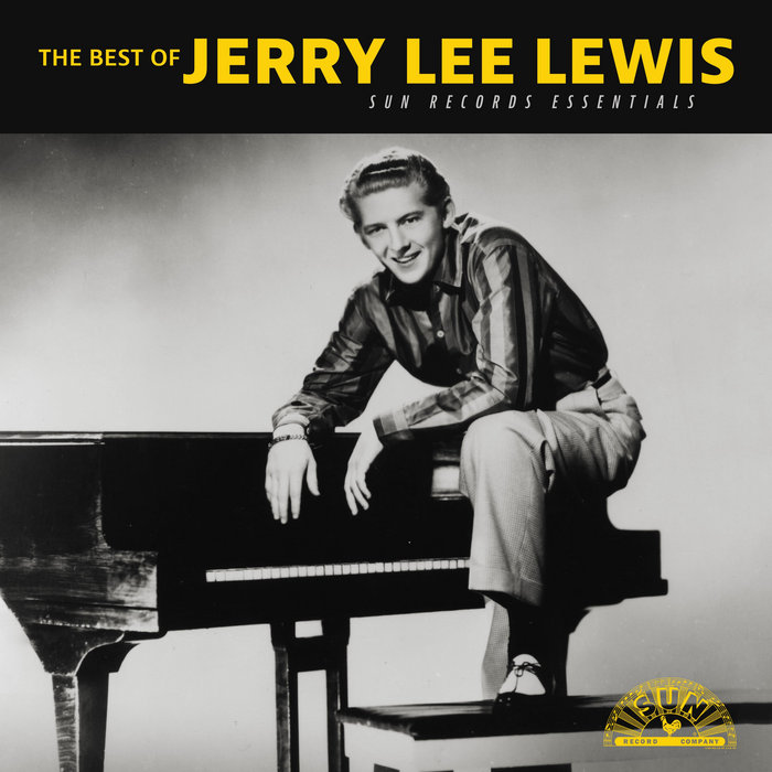 The Best of Jerry Lee Lewis: Sun Records Essentials | Jerry Lee Lewis