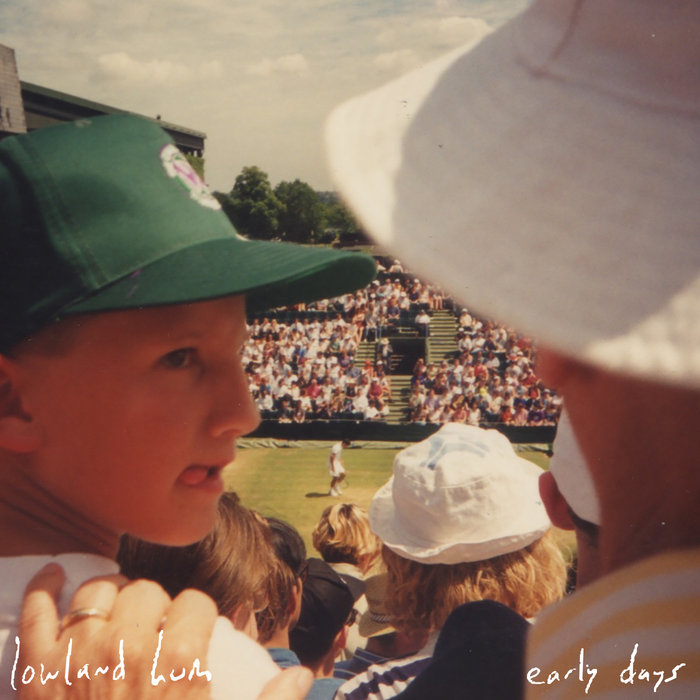 Early Days EP (compilation and bonus track) | Lowland Hum