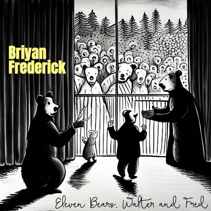 Eleven Bears, Walter and Fred | Briyan Frederick