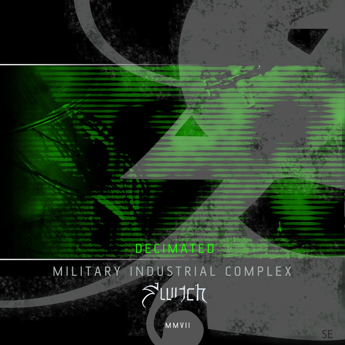Military Industrial Complex [DECIMATED] | Switch