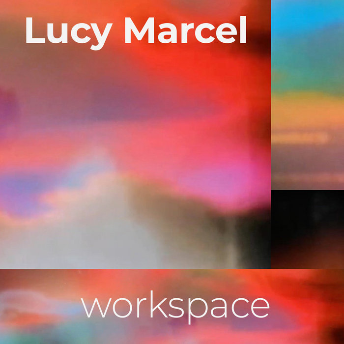 WORKSPACE ( Mixtape ) | Lucy Marcel