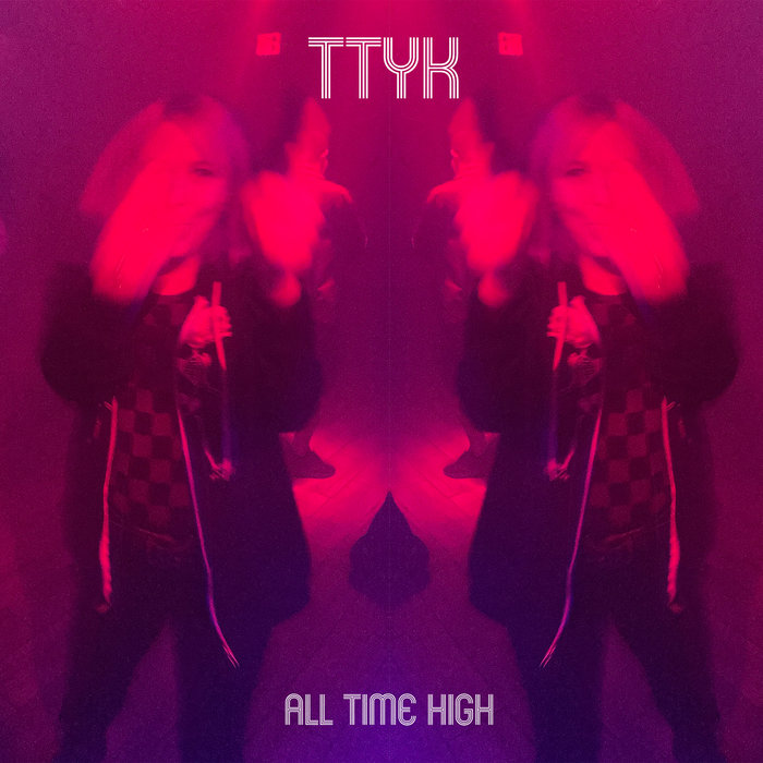 All Time High | TTYK