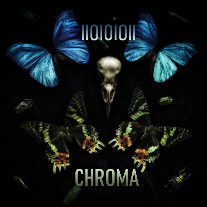 Chroma + Chromatic | IIOIOIOII