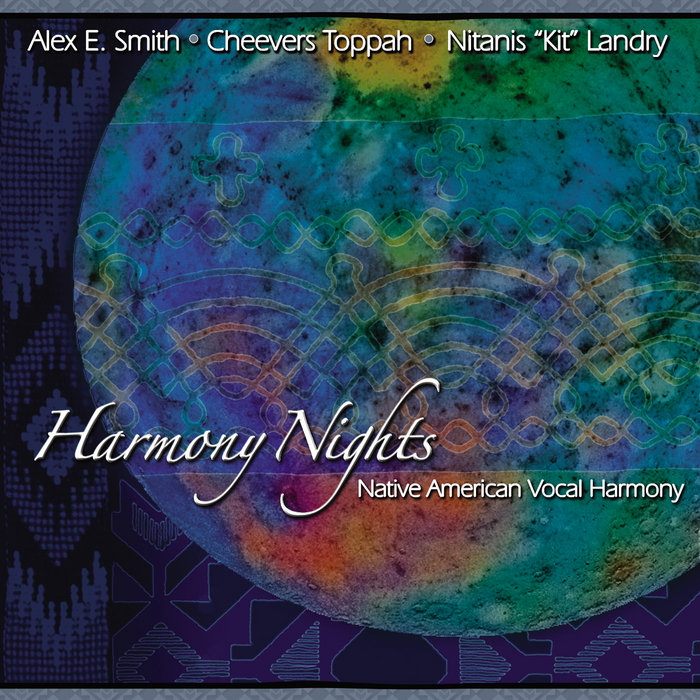 Harmony Nights | Alex E. Smith, Cheevers Toppah, Nitanis "Kit" Landry ...