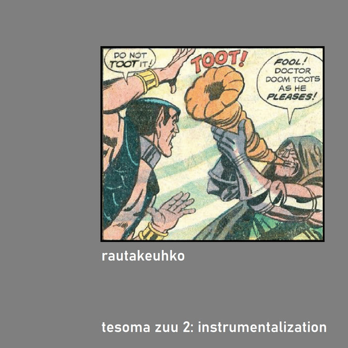 Tesoma Zuu 2: Instrumentalization | Rautakeuhko