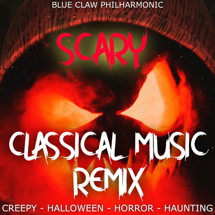 Scary Classical Music Remix (Creepy Halloween Horror Haunting) | Blue ...