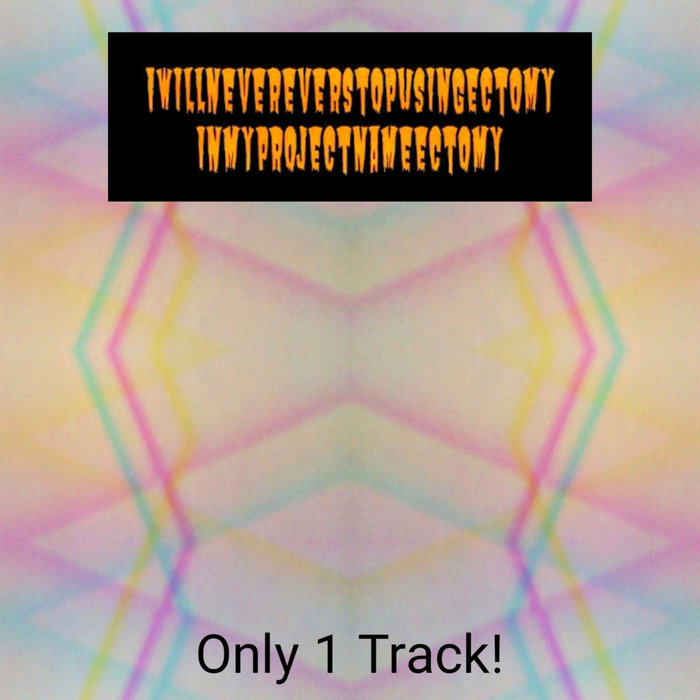 Only 1 Track! | Iwillnevereverstopusingectomyinmyprojectnameectomy ...
