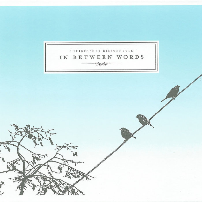 In Between Words | Christopher Bissonnette