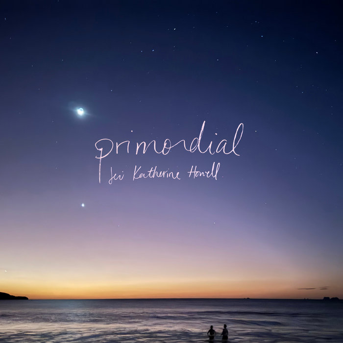 Primordial | Jeri Katherine Howell
