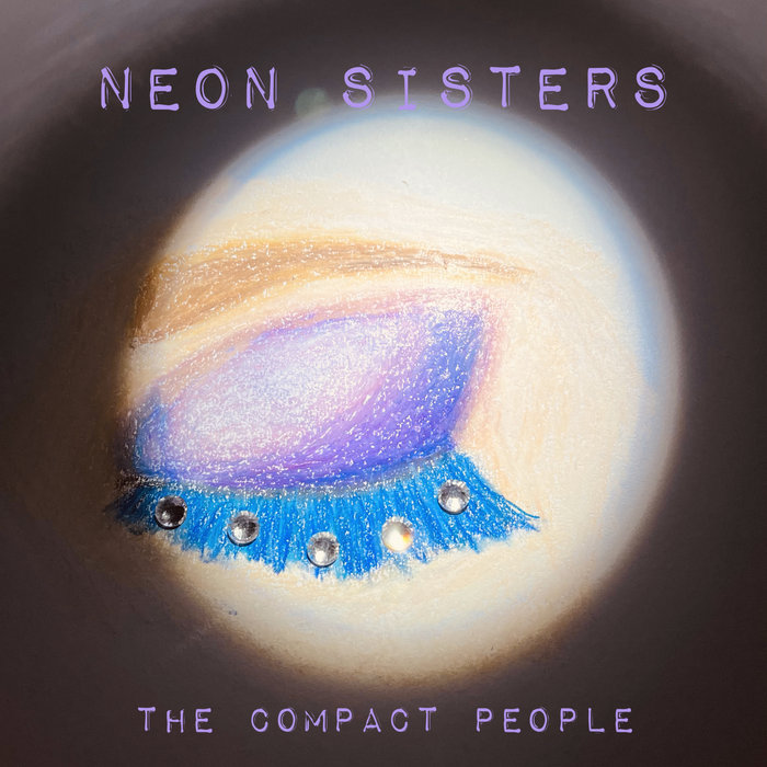 The Compact People | Neon Sisters | neon sisters