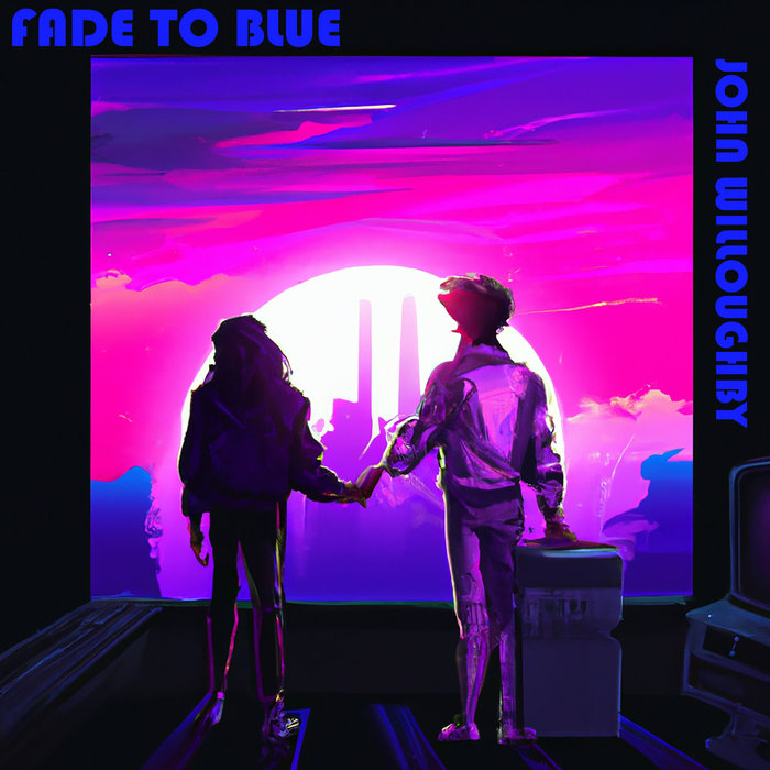 Fade To Blue | John Willoughby