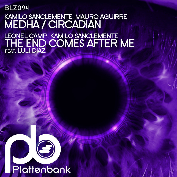 Medha / Circadian / The End Comes After Me | Kamilo Sanclemente, Mauro ...