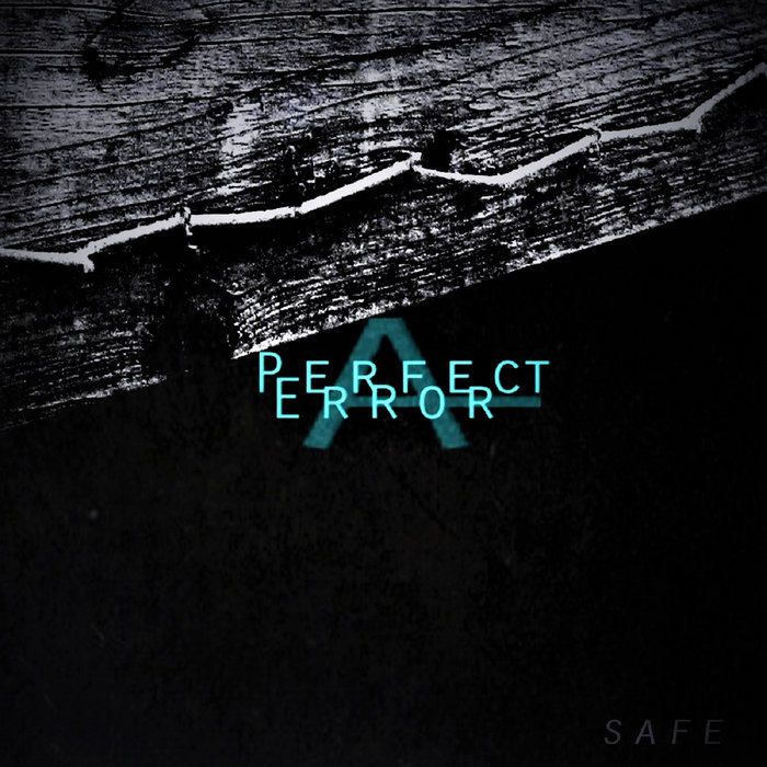 Safe | A Perfect Error