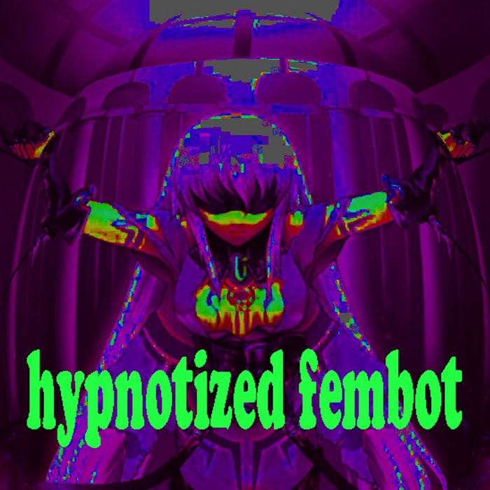 Hypnotized Fembot | Hypnotized Fembot