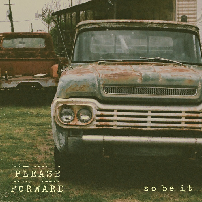 So Be It | Please Forward