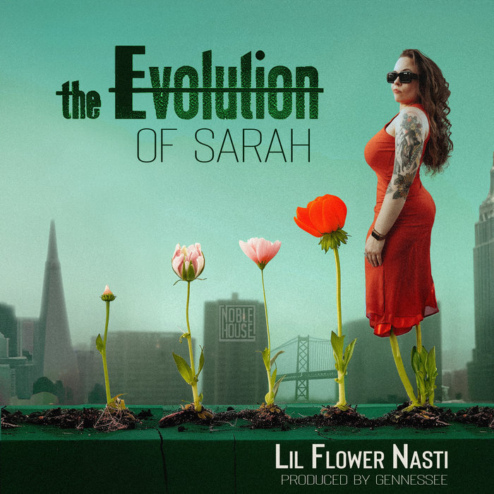 The Evolution of Sarah | Lil Flower Nasti