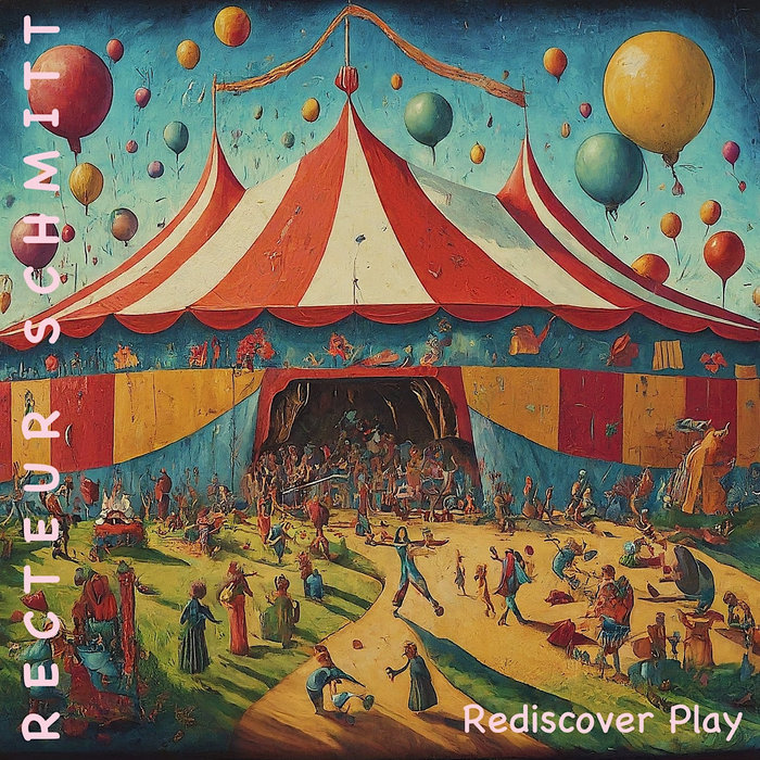 Rediscover Play | Recteur Schmitt