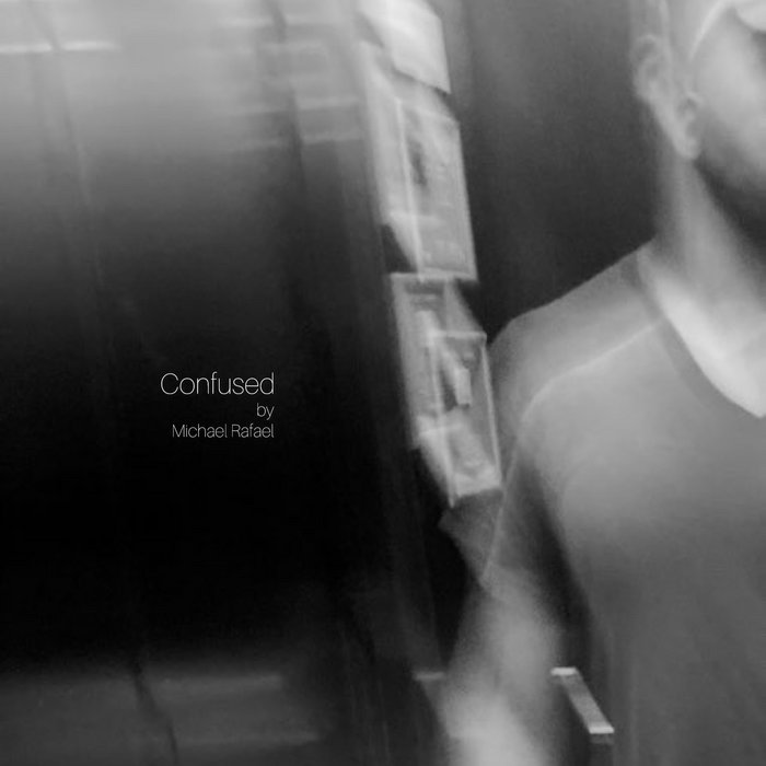 Confused | Michael Rafael