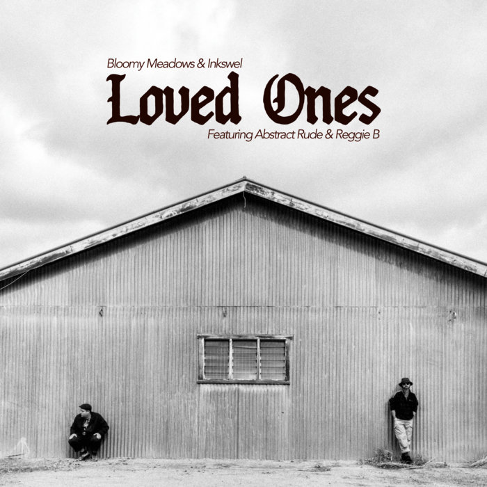 Loved Ones (Featuring Abstract Rude & Reggie B) | Bloomy Meadows ...
