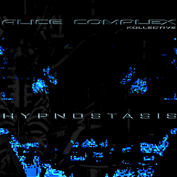 Hypnostasis | Alice Complex Kollective