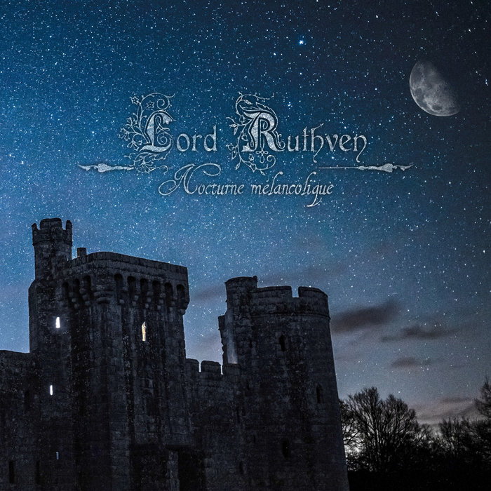 Nocturne mélancolique | LORD RUTHVEN | Remparts Productions
