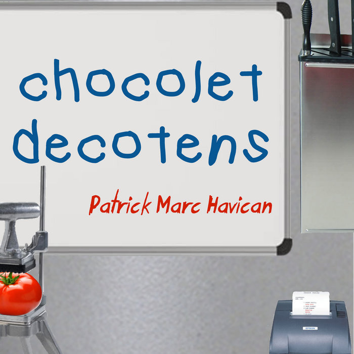 chocolet decotens | Patrick Marc Havican