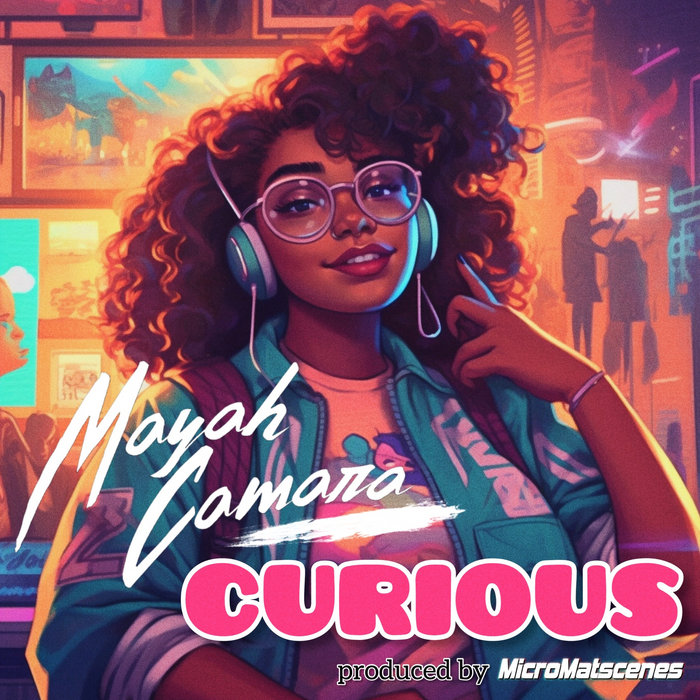 Curious | Mayah Camara