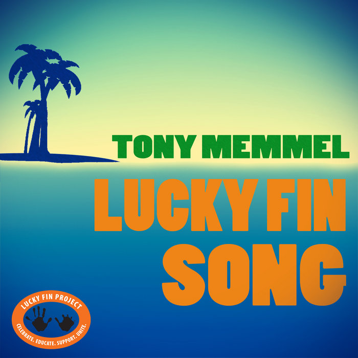 Lucky Fin Song | Tony Memmel