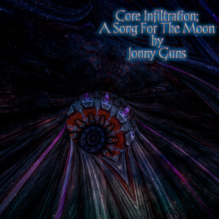 Core Infiltration; A Song For The Moon | Jonny Guns