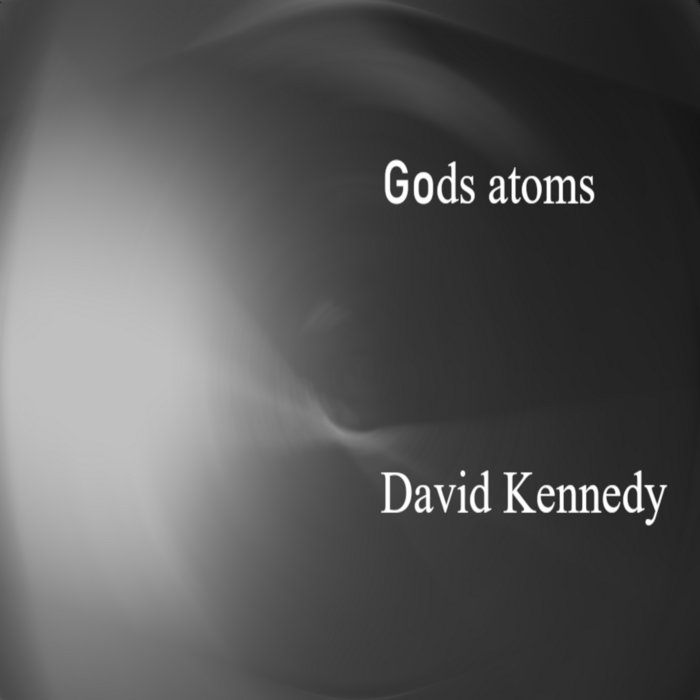 Gods atoms | David Kennedy