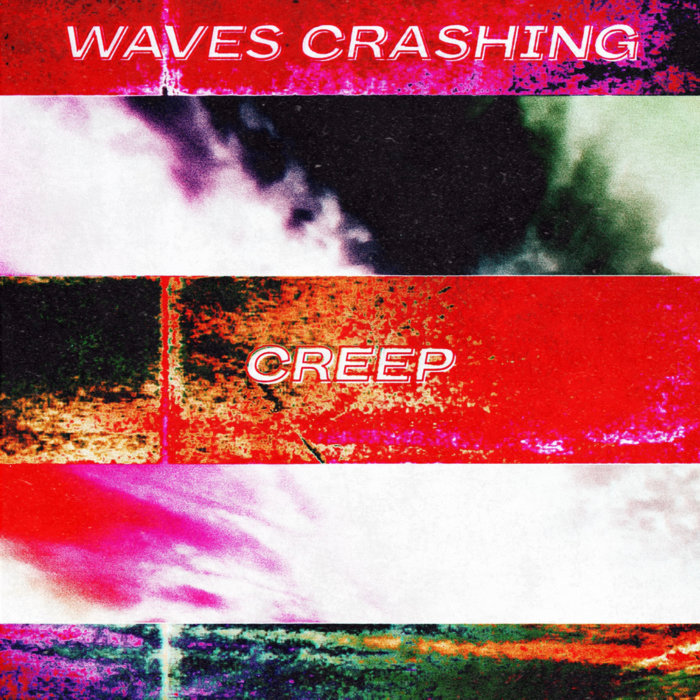 Creep | Waves Crashing