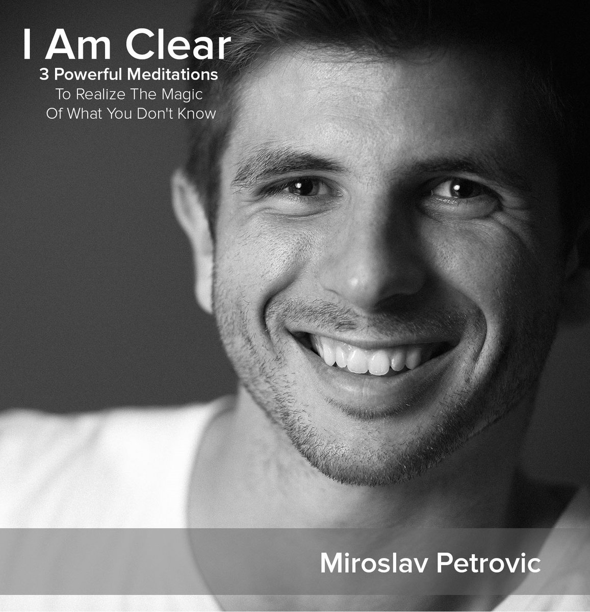 I Am Clear | Miroslav Petrovic