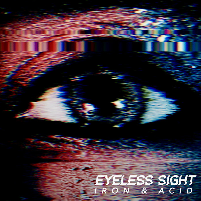 Iron & Acid [CRUNCH 273] | Eyeless Sight | Crunch Pod™