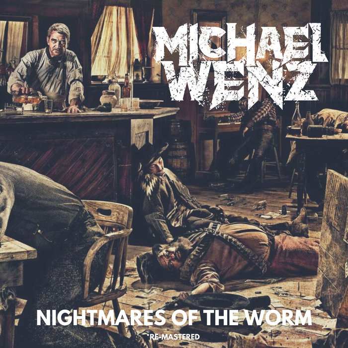 Nightmares Of The Worm (Remastered) | Michael Wenz