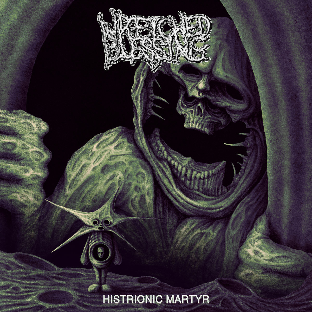 Histrionic Martyr | Wretched Blessing