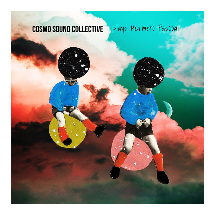 Cosmo Sound Collective plays Hermeto Pascoal | COSMO SOUND COLLECTIVE ...