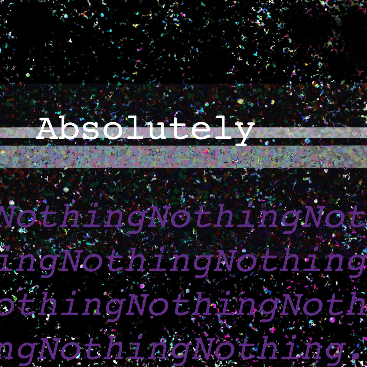 Absolutely Nothing | WORMSWORTH