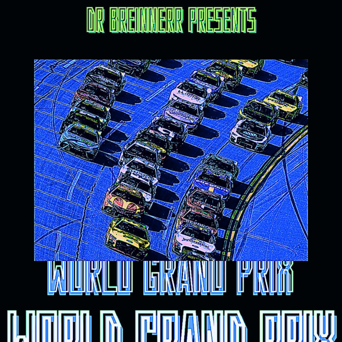World Grand Prix | Dr Breinnerr