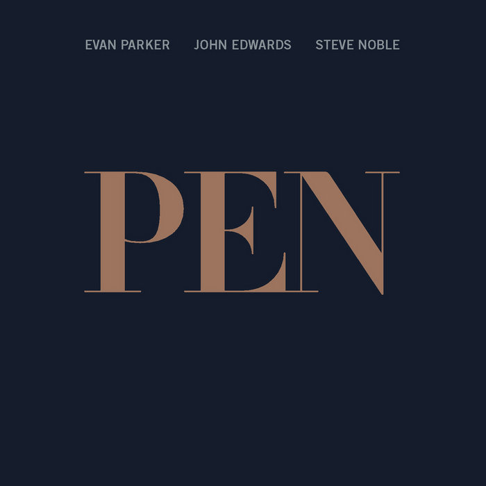 PEN | Evan Parker / John Edwards / Steve Noble - Dropa Disc #004 ...