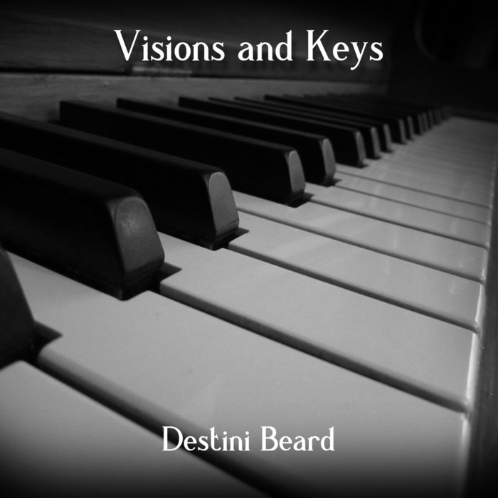 Visions and Keys | Destini Beard