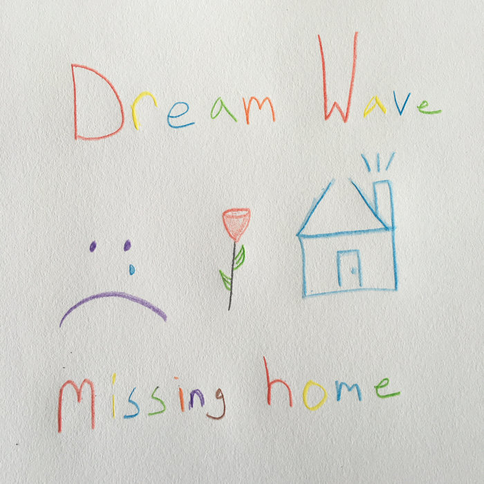 missing home | dream wave