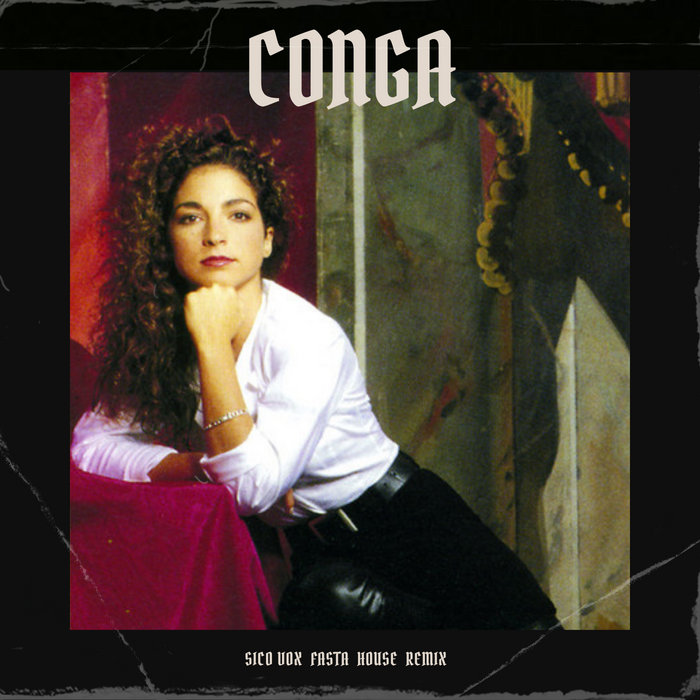 Gloria Estefan - Conga (Sico Vox x Fasta House Remix) | Sico Vox