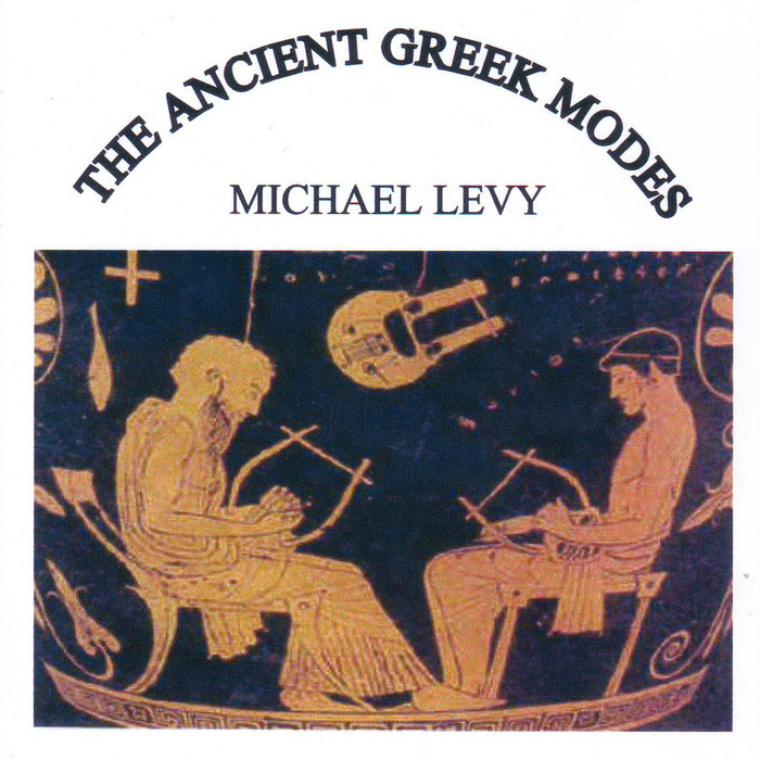 The Ancient Greek Modes | Michael Levy