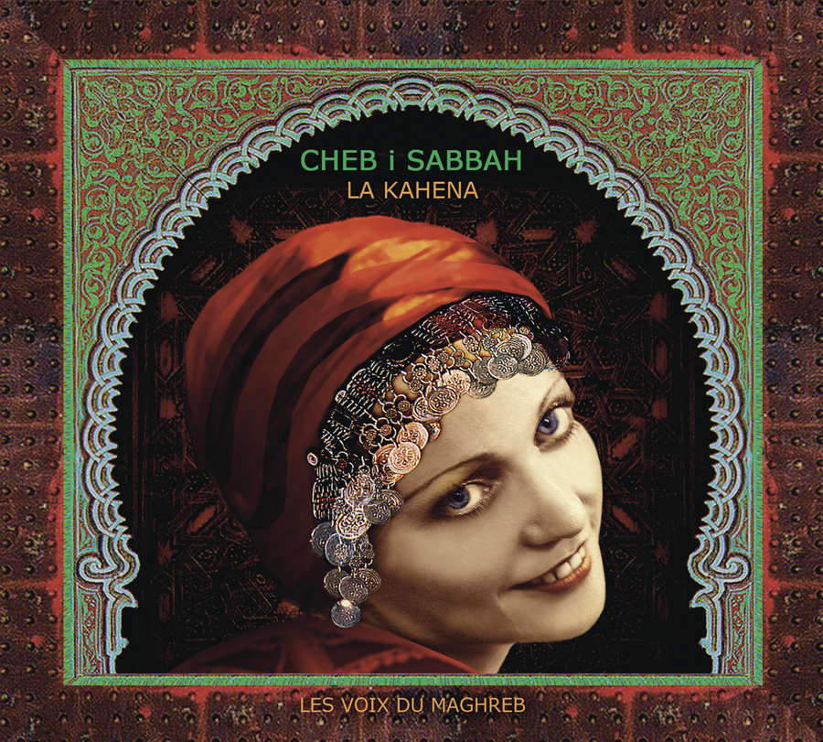 La Kahena | Cheb i Sabbah