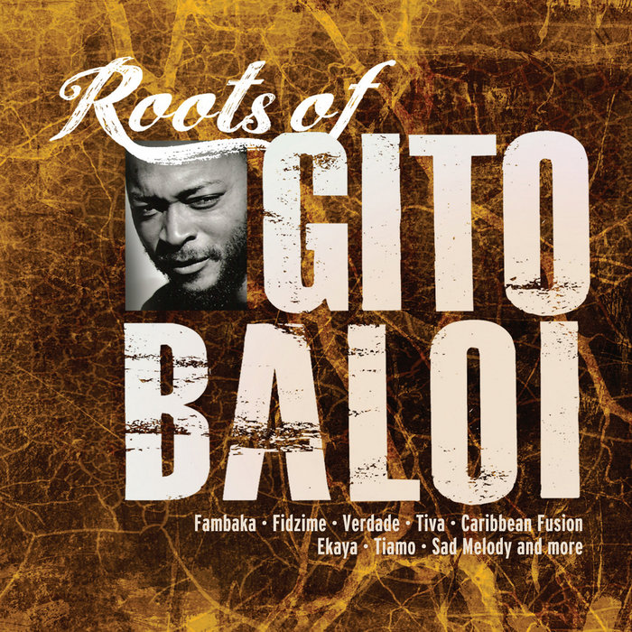 Gito Baloi (The Roots Of) | Gito Baloi | Gallo Record Company