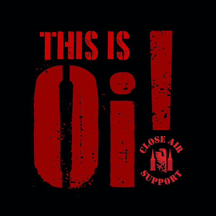 This is Oi! | Close Air Support