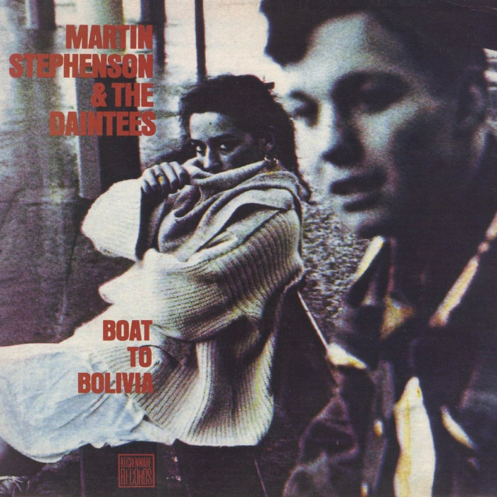 Boat to Bolivia | Martin Stephenson & The Daintees | Martin Stephenson