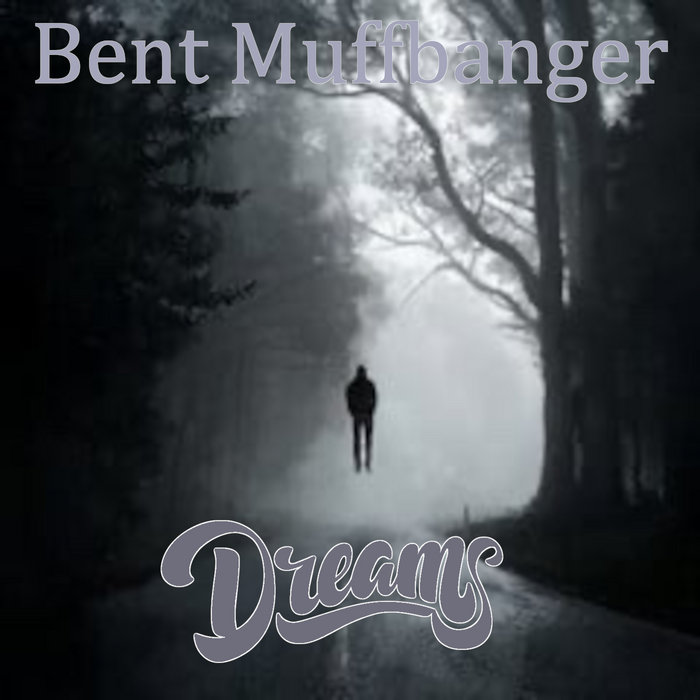 Dreams | Bent Muffbanger