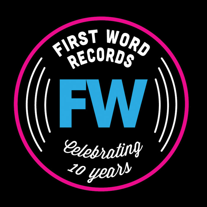 FW is 10! Celebrating Ten years of First Word Records | Various Artists ...
